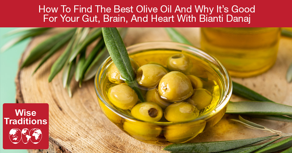 How To Find The Best Olive Oil And Why It’s Good For Your Gut, Brain ...