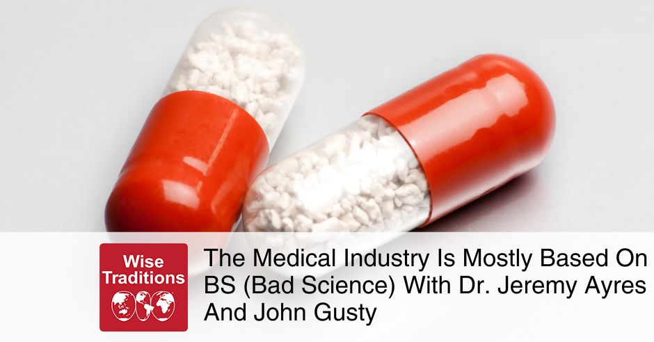 The Medical Industry Is Mostly Based On BS (Bad Science) With Dr ...